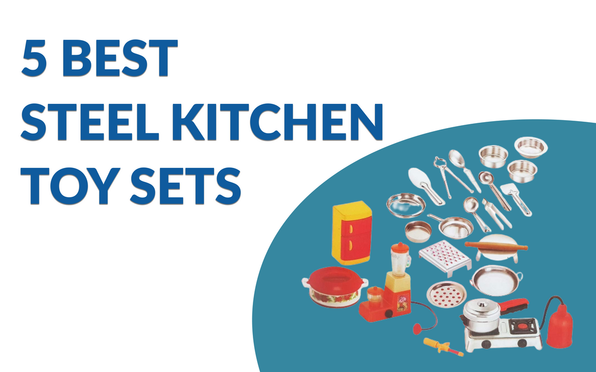 5 Best Steel Kitchen Toy Sets For Kids in India 2022