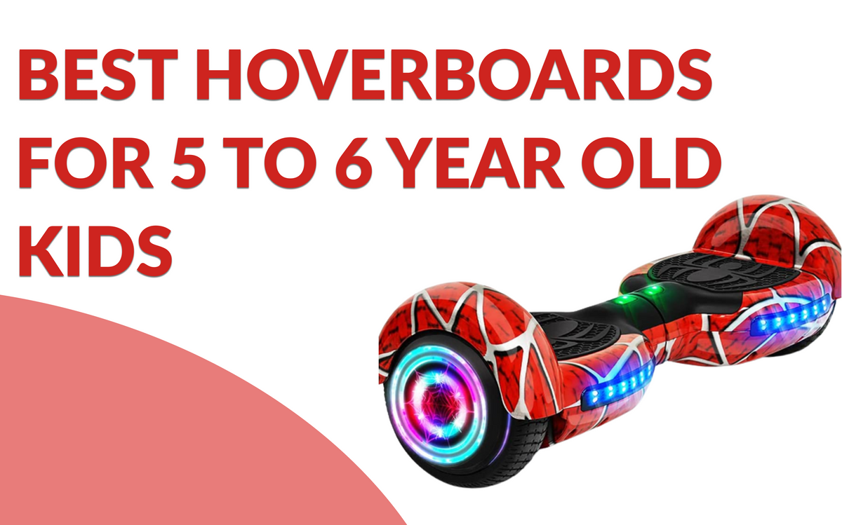 6 Best Hoverboards For 5 To 6 Year Old Kids in 2023